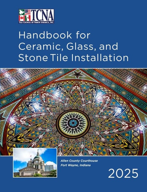 The TCNA Handbook for Ceramic, Glass and Stone Tile Installation